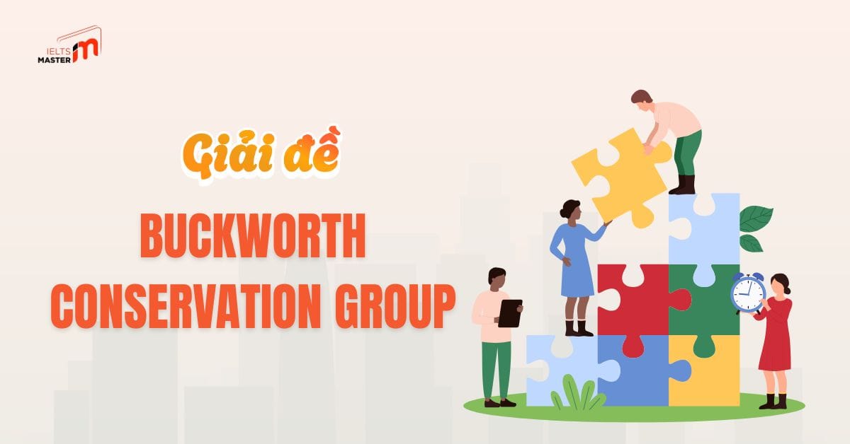 Đáp án Buckworth Conservation Group IELTS Master Bình Dương