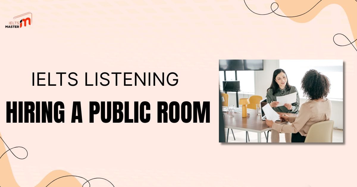 IELTS Listening - Hiring A Public Room IELTS Master Bình Dương